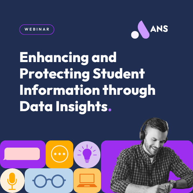 Enhancing and Protecting Student Information through Data Insights | ANS
