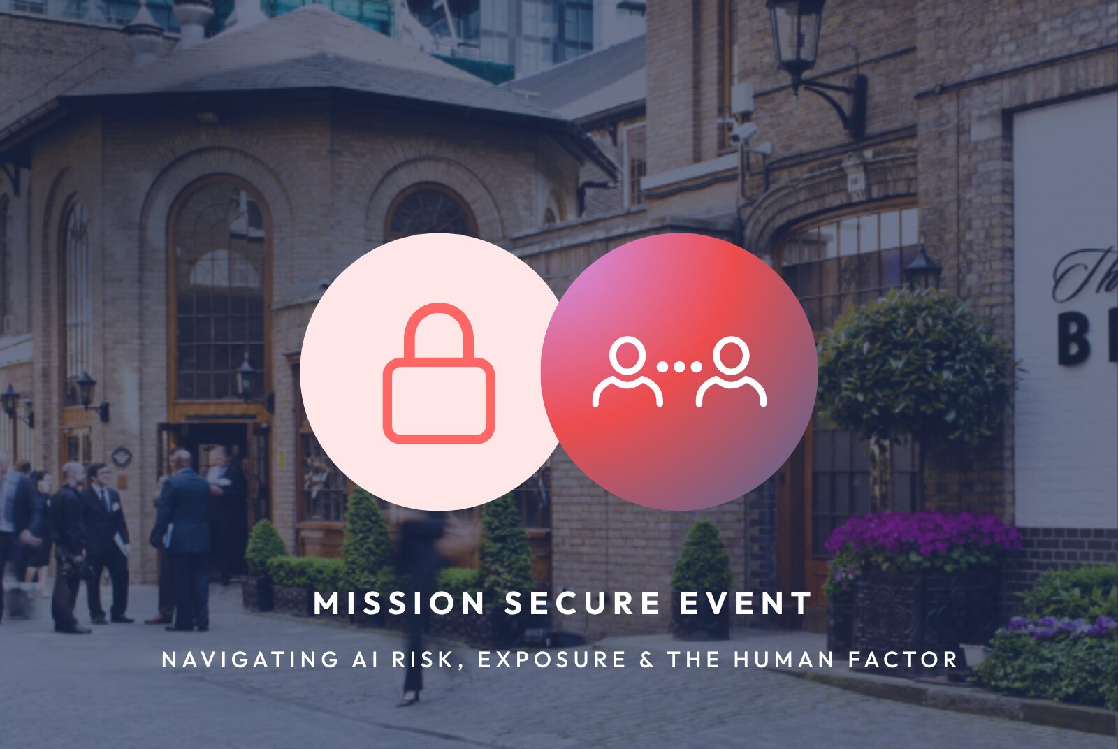 Mission Secure: Security Summit Event London | ANS